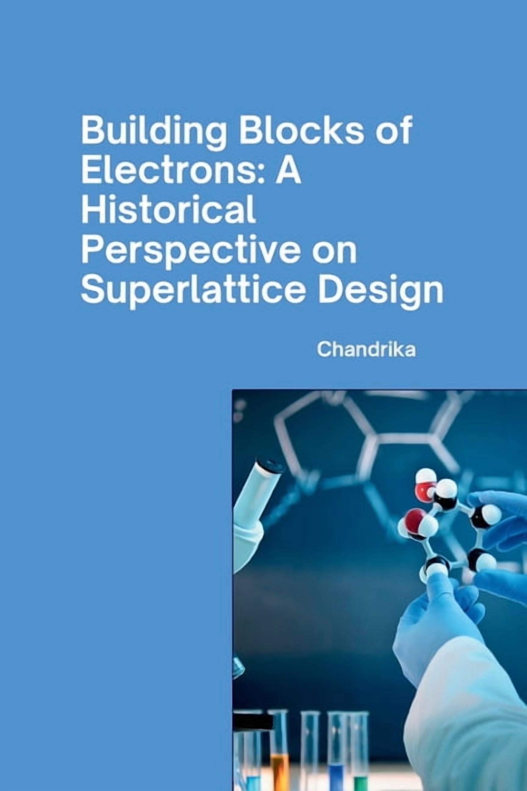 Building Blocks of Electrons: A Historical Perspective on Superlattice ...