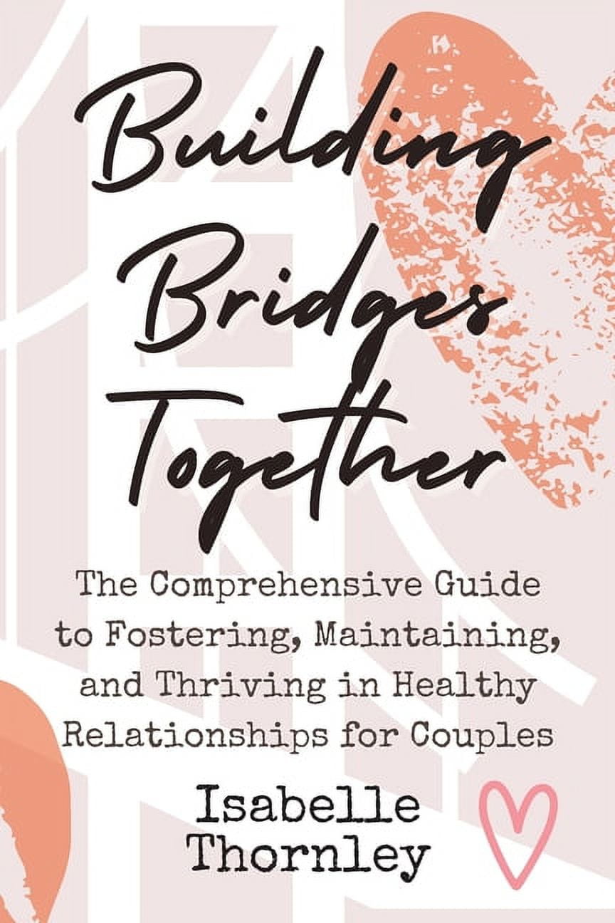 Building Bridges Together: The Comprehensive Guide to Fostering ...