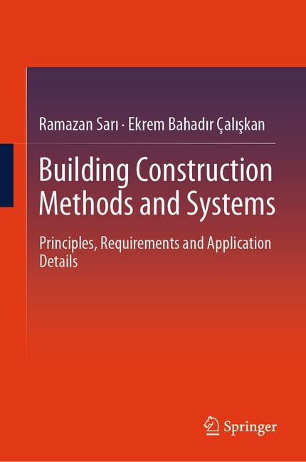 Building Construction Methods and Systems: Principles, Requirements and ...