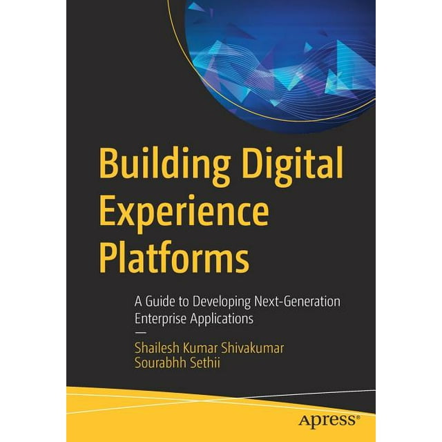 Building Digital Experience Platforms: A Guide to Developing Next ...