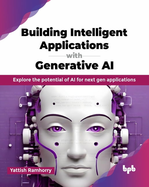 Building Intelligent Applications with Generative AI: Explore the ...