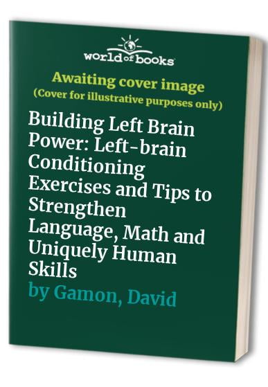 Pre-Owned Building Left-Brain Power: Left-Brain Conditioning Exercises ...