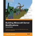Building Minecraft Server Modifications, Second Edition (Paperback ...