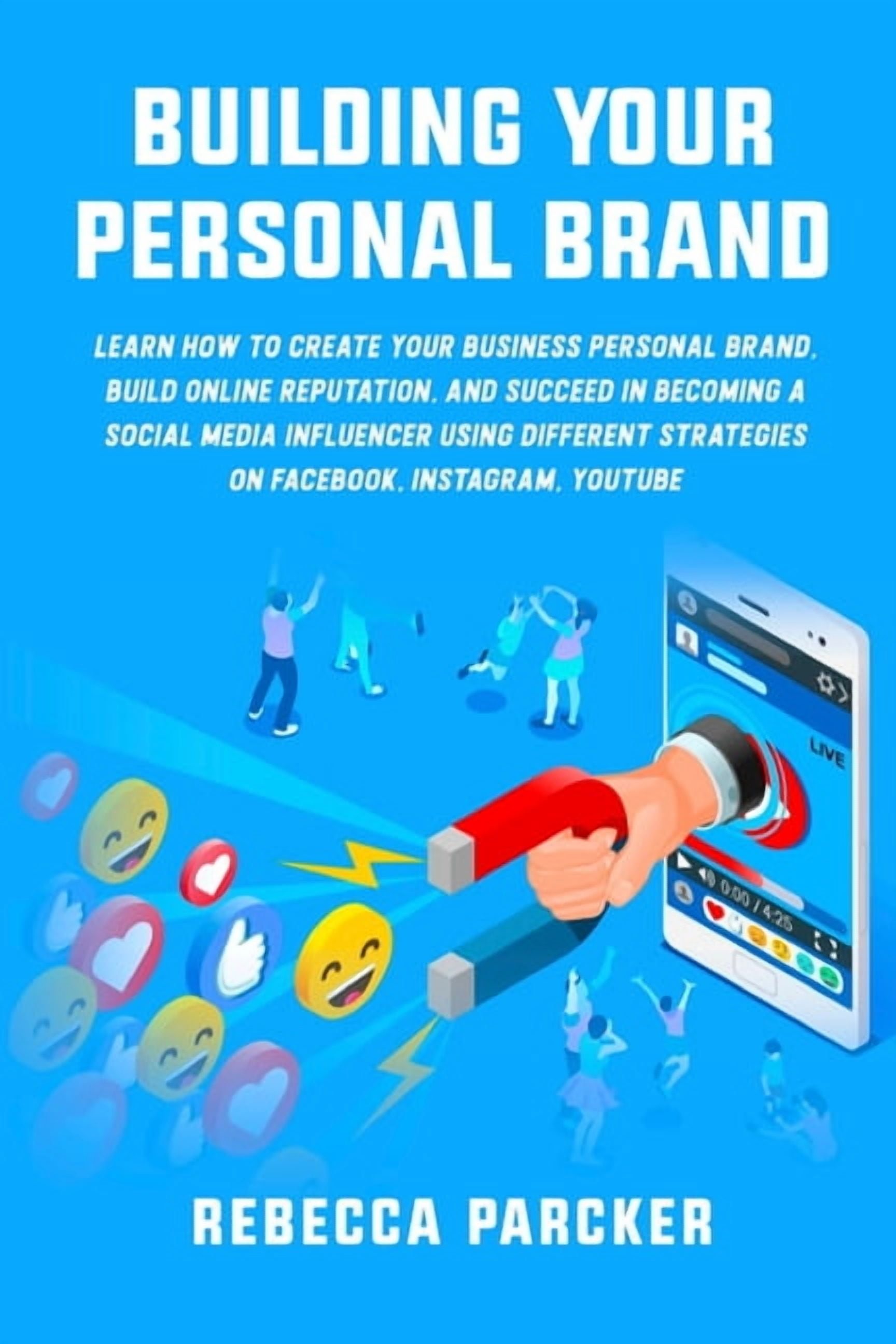 Building Your Personal Brand: Learn How To Create Your Business ...