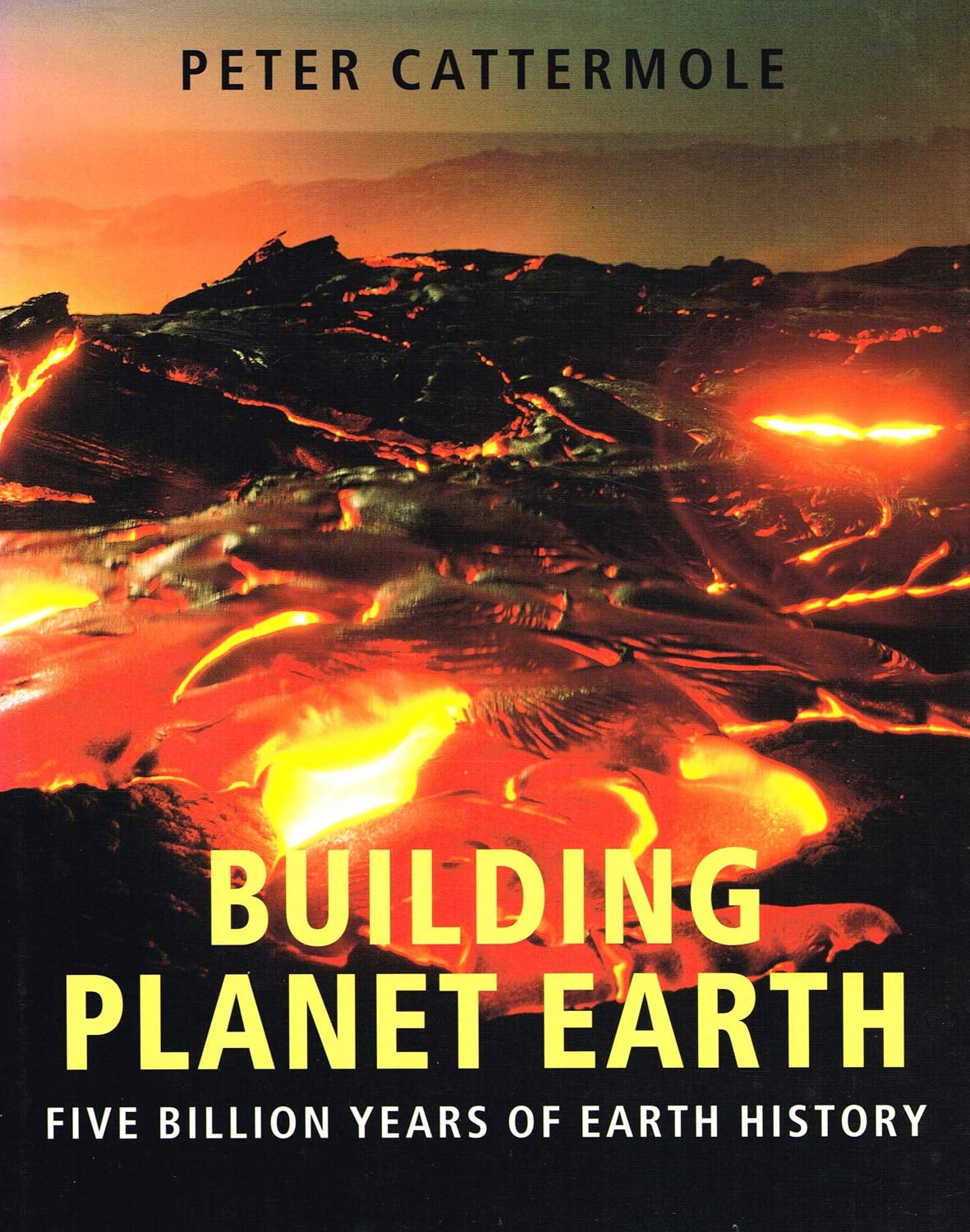 Building Planet Earth: Five Billion Years of Earth History - Cattermole ...