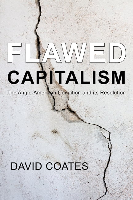 Building Progressive Alternatives: Flawed Capitalism: The Anglo ...