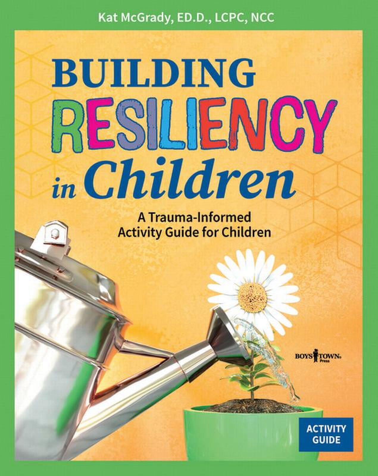 Building Resiliency: Building Resiliency in Children : A Trauma ...
