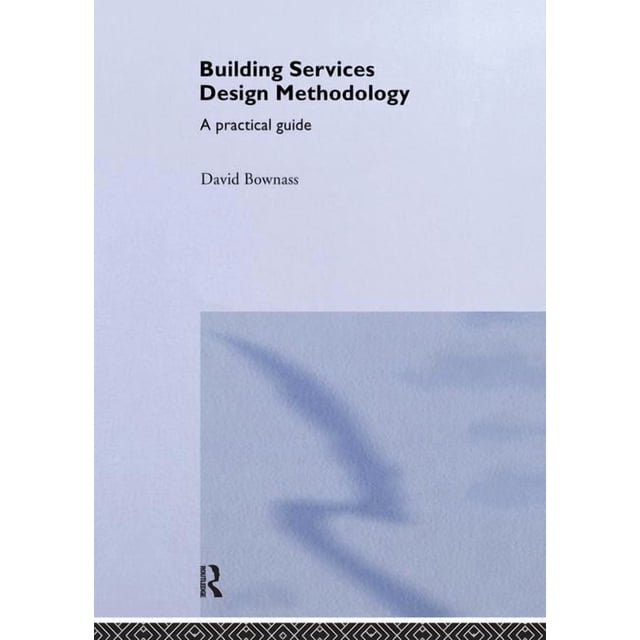 Building Services Design Methodology: A Practical Guide, (Hardcover ...