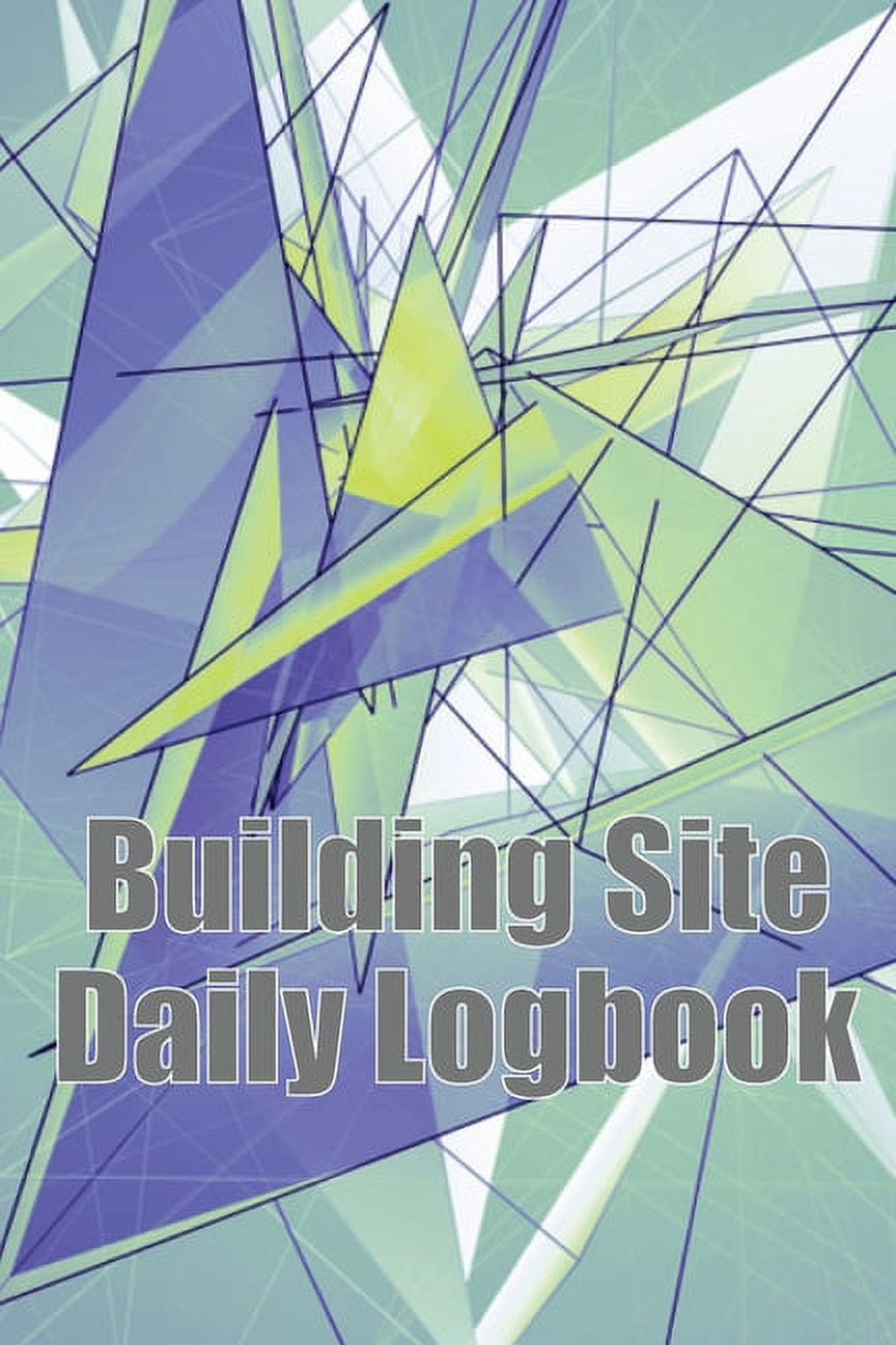 Building Site Daily Logbook: Useful Thing for Foreman to Keep Record ...
