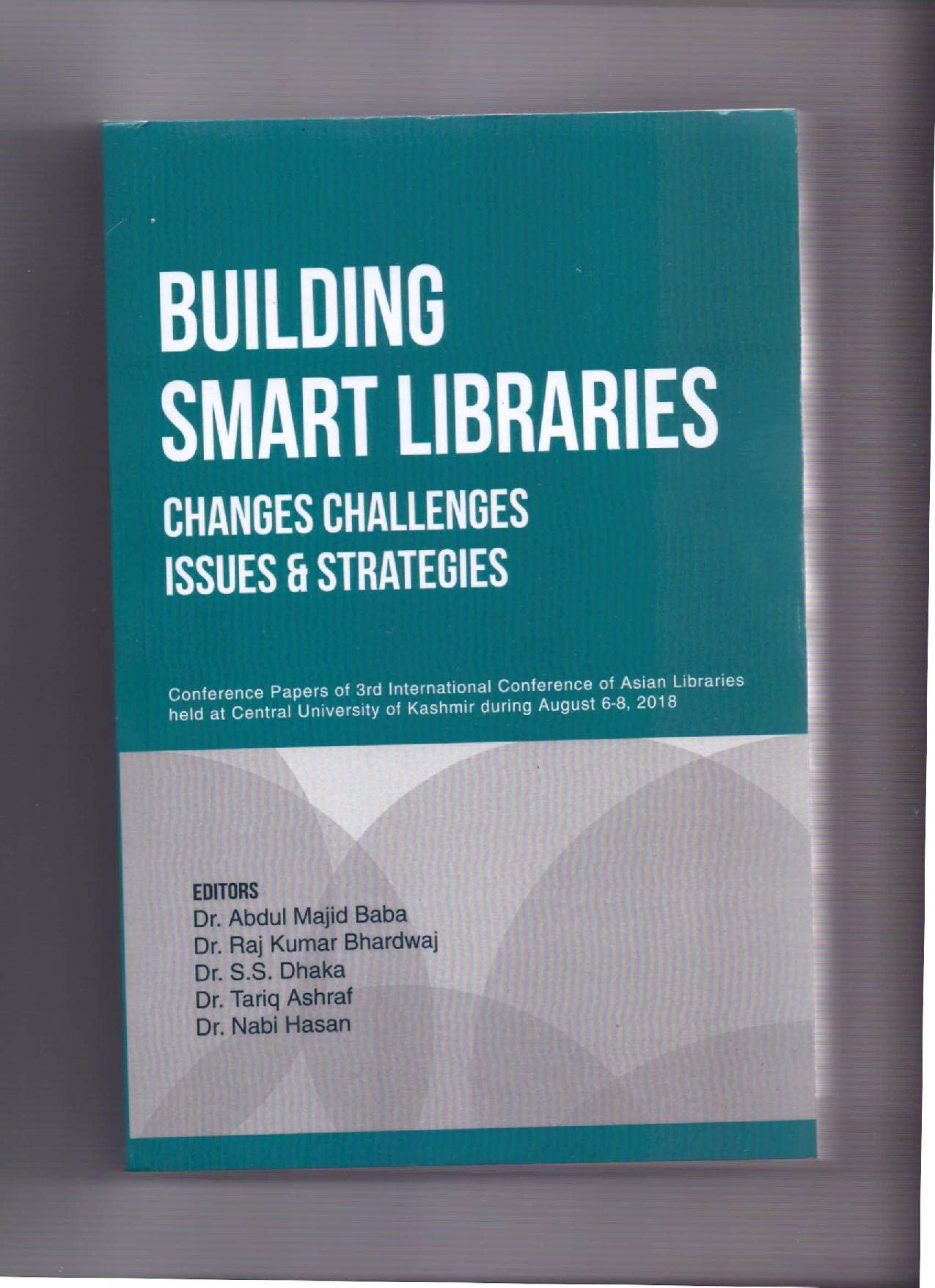 Building Smart Libraries : Changes Challenges Issues & Strategies ...
