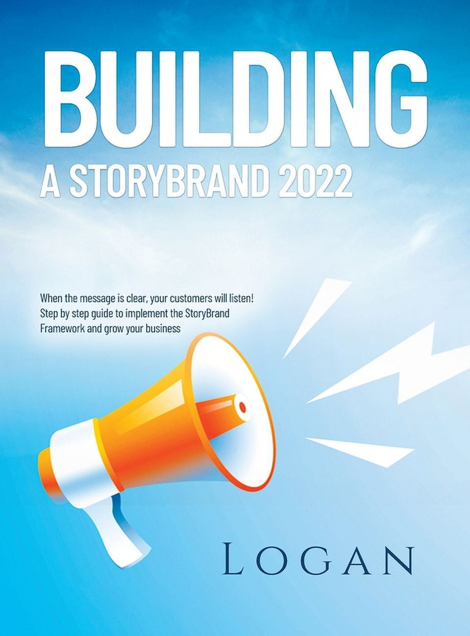 Building a Storybrand 2022: When the message is clear, your customers ...