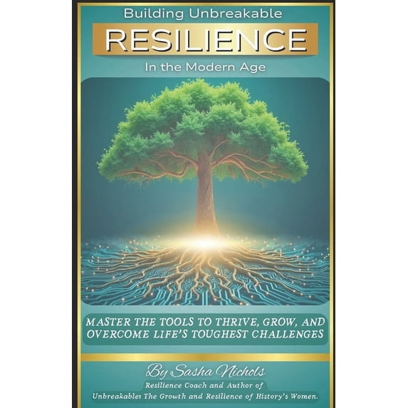 Unbreakable Resilience Building Unbreakable Resilience In the Modern ...