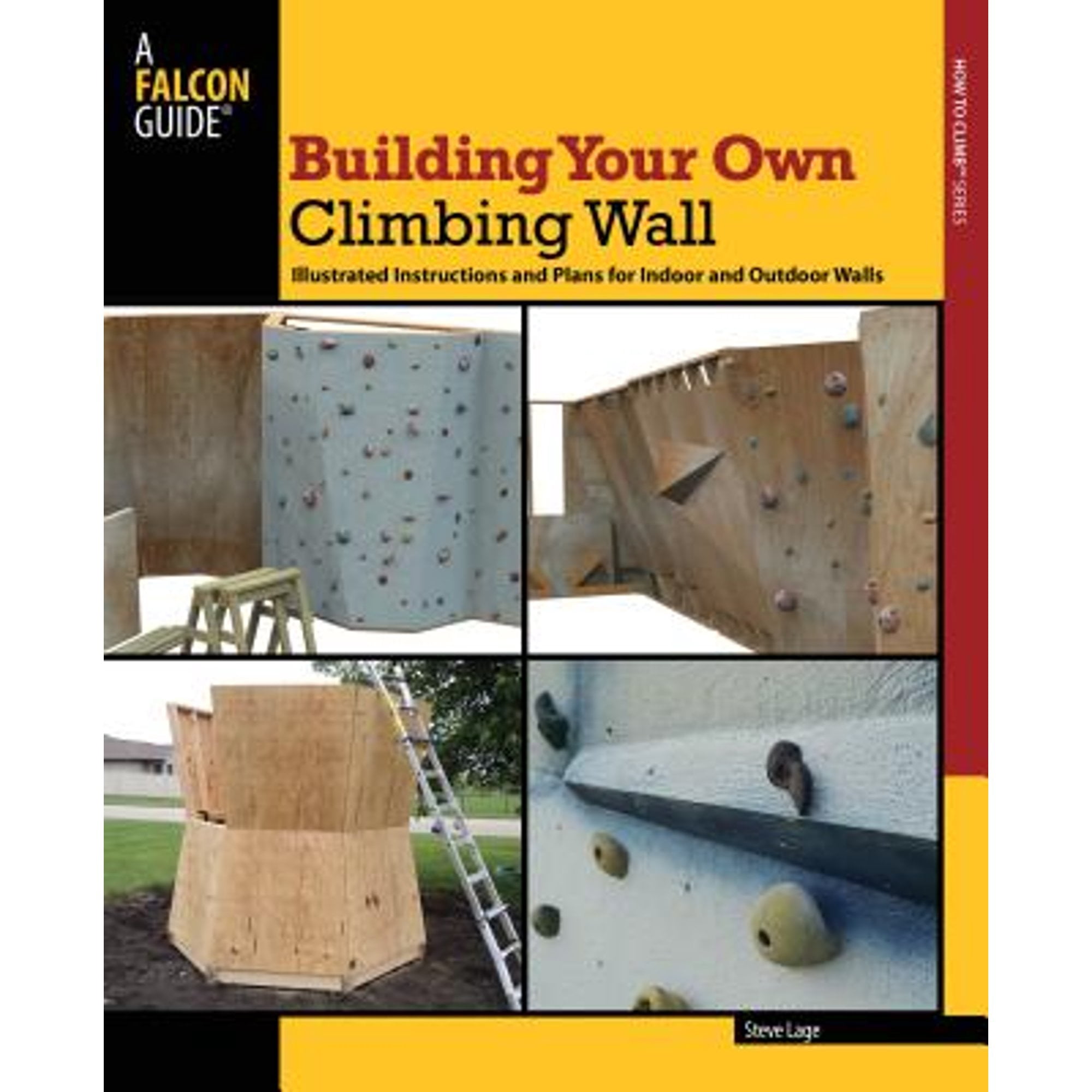 Building Your Own Climbing Wall : Illustrated Instructions and Plans ...