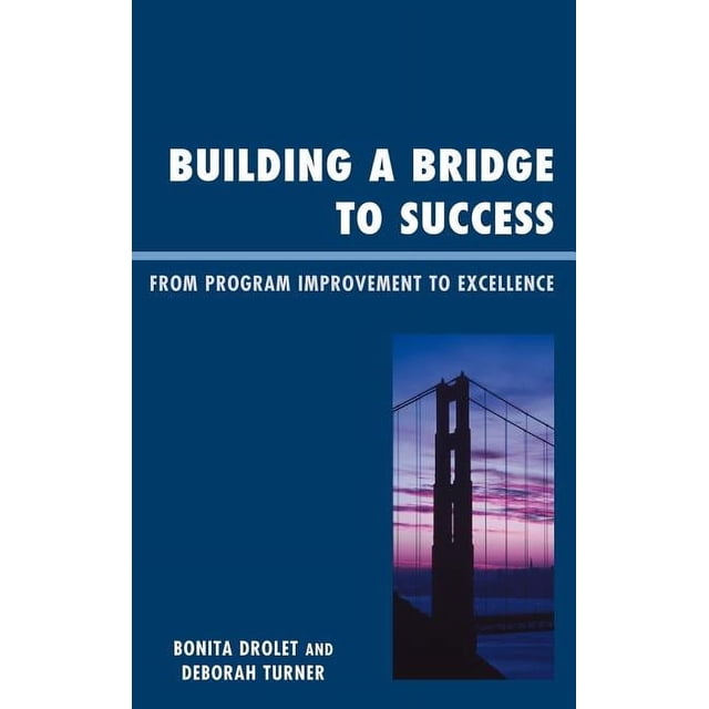 Building a Bridge to Success : From Program Improvement to Excellence ...