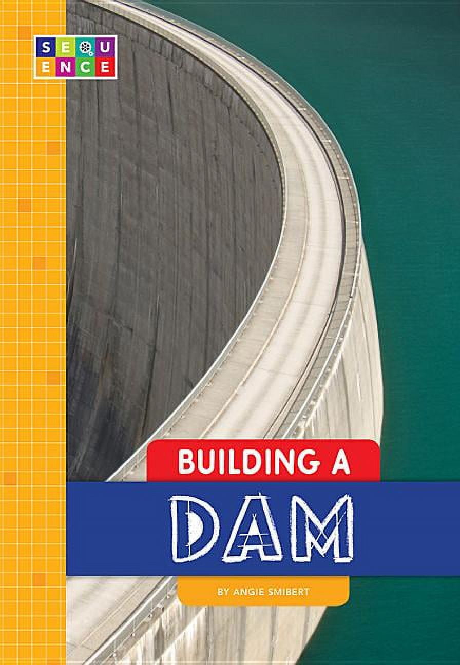 Building a Dam (Sequence Amazing Structures) - Walmart.com