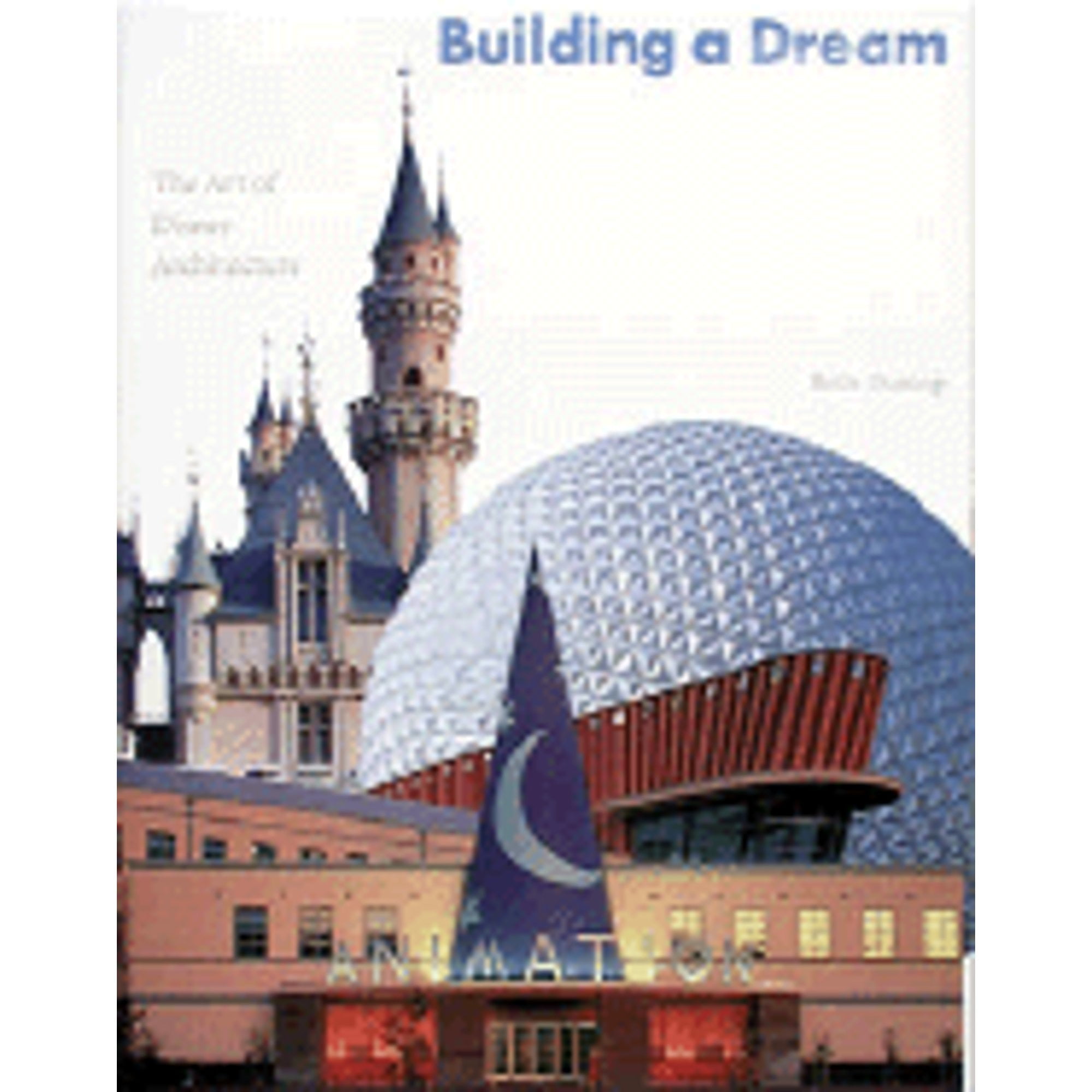 Pre-Owned Building a Dream: The Art of Disney Architecture (Hardcover ...