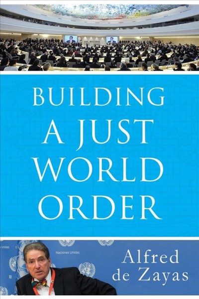 Building a Just World Order -- Alfred De Zayas - Walmart.com