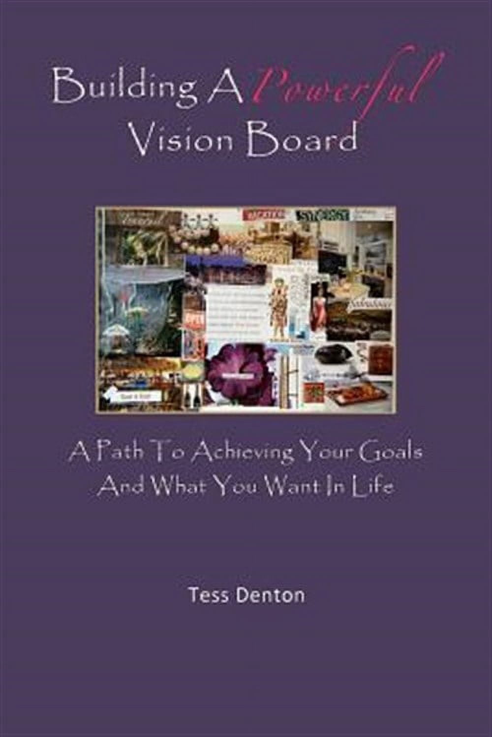 Building a Powerful Vision Board : A Path to Achieving Your Goals and ...