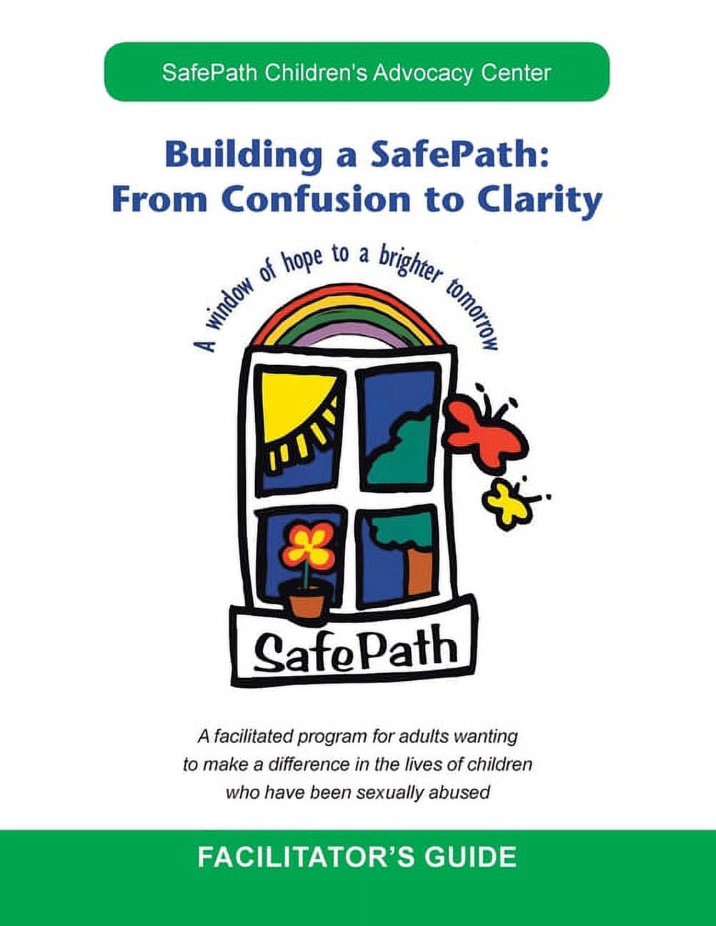 Building a Safepath from Confusion to Clarity : Facilitator?s Guide ...