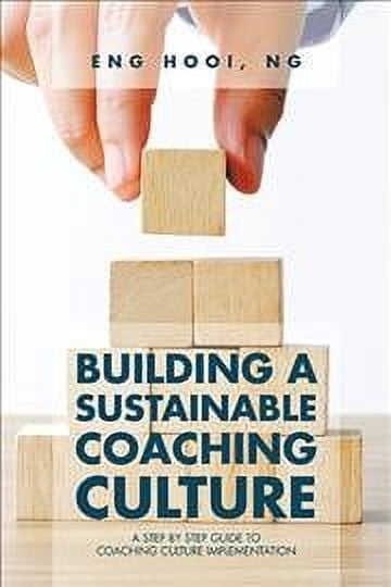 Building a Sustainable Coaching Culture : A Step by Step Guide to ...