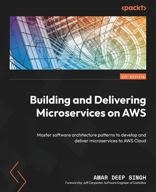 Building and Delivering Microservices on AWS : Master software ...