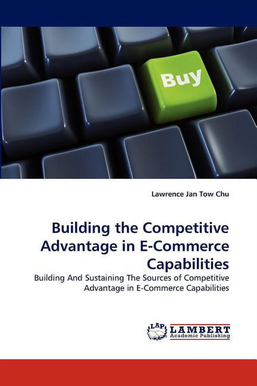 Building the Competitive Advantage in E-Commerce Capabilities ...