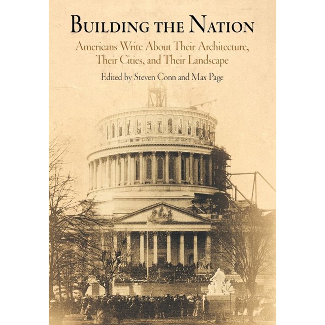 Building the Nation: Americans Write about Their Architecture, Their ...