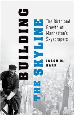 Pre-Owned Building the Skyline: The Birth and Growth of Manhattan's ...