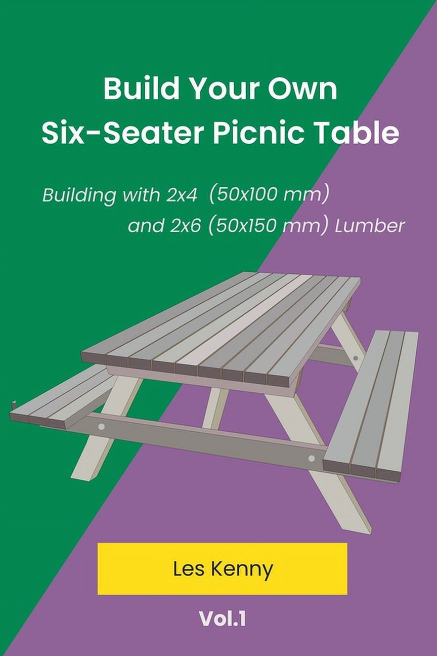 Building with 2x4 (50x100 MM) and 2x6 (5 Build Your Own Six-Seater ...