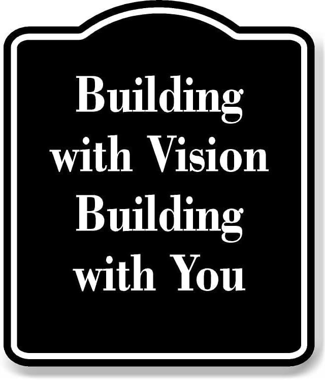 Building with Vision Building with You BLACK Aluminum Composite Sign 15 ...