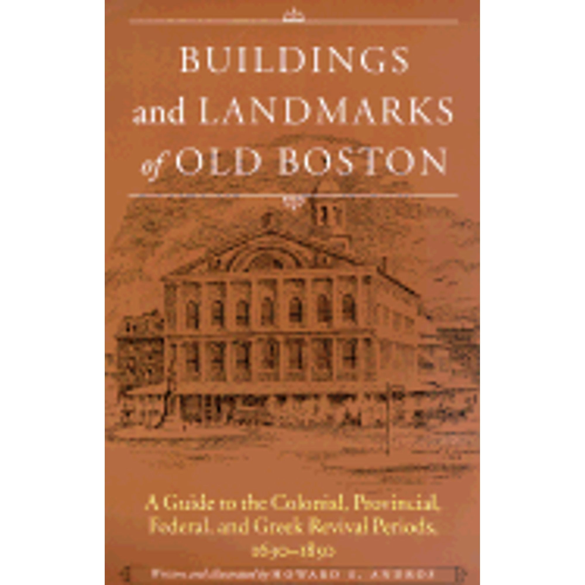 Pre-Owned Buildings and Landmarks of Old Boston: A Guide to the ...