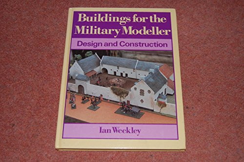 Pre-Owned Buildings for the Military Modeller: Design and Construction ...