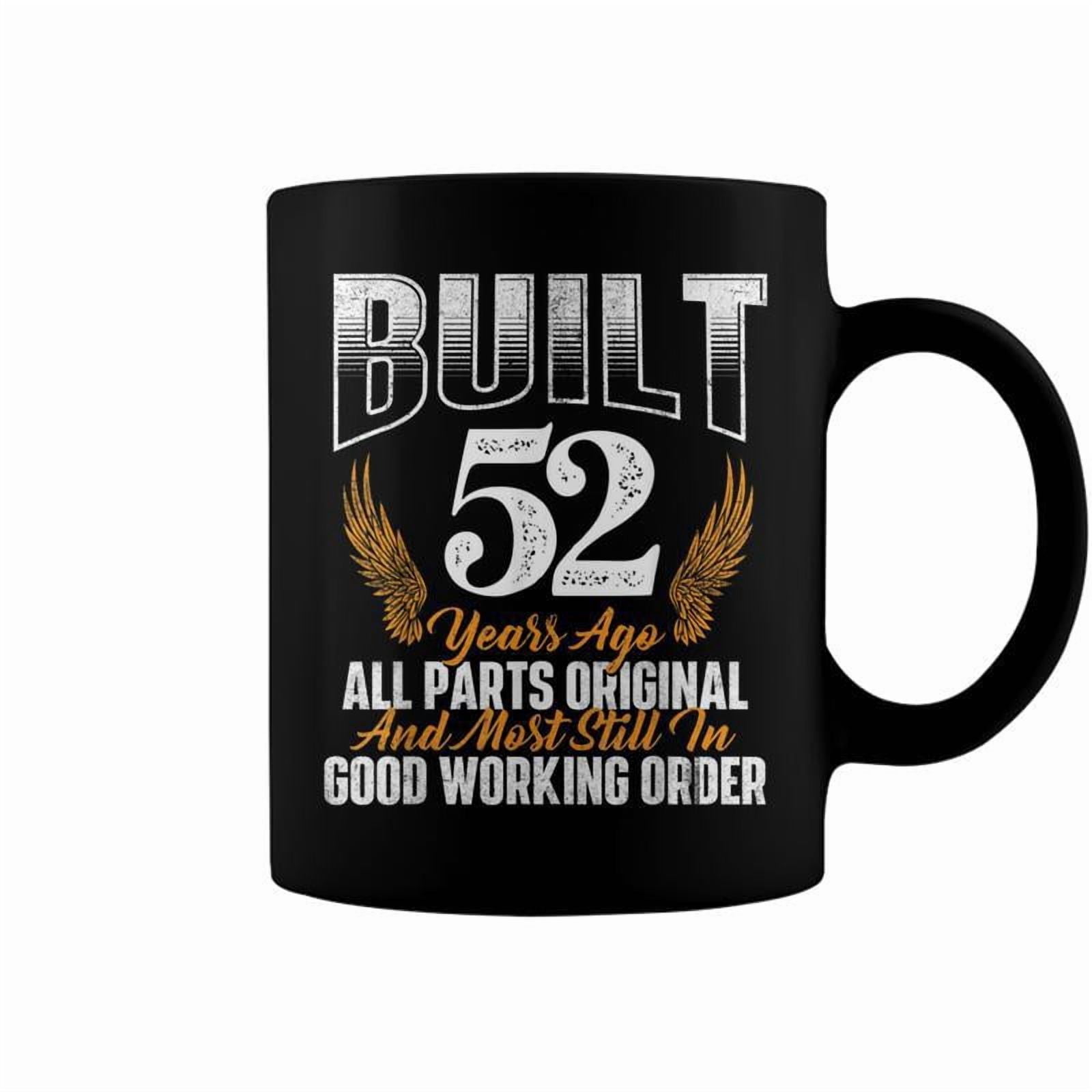 Built 52 Years Ago 52Nd Birthday 52 Years Old Bday Coffee Mugs ...