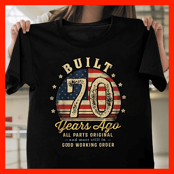 Built 70 Years Ago T-Shirt - 70th Birthday Gift - Vintage American Flag ...