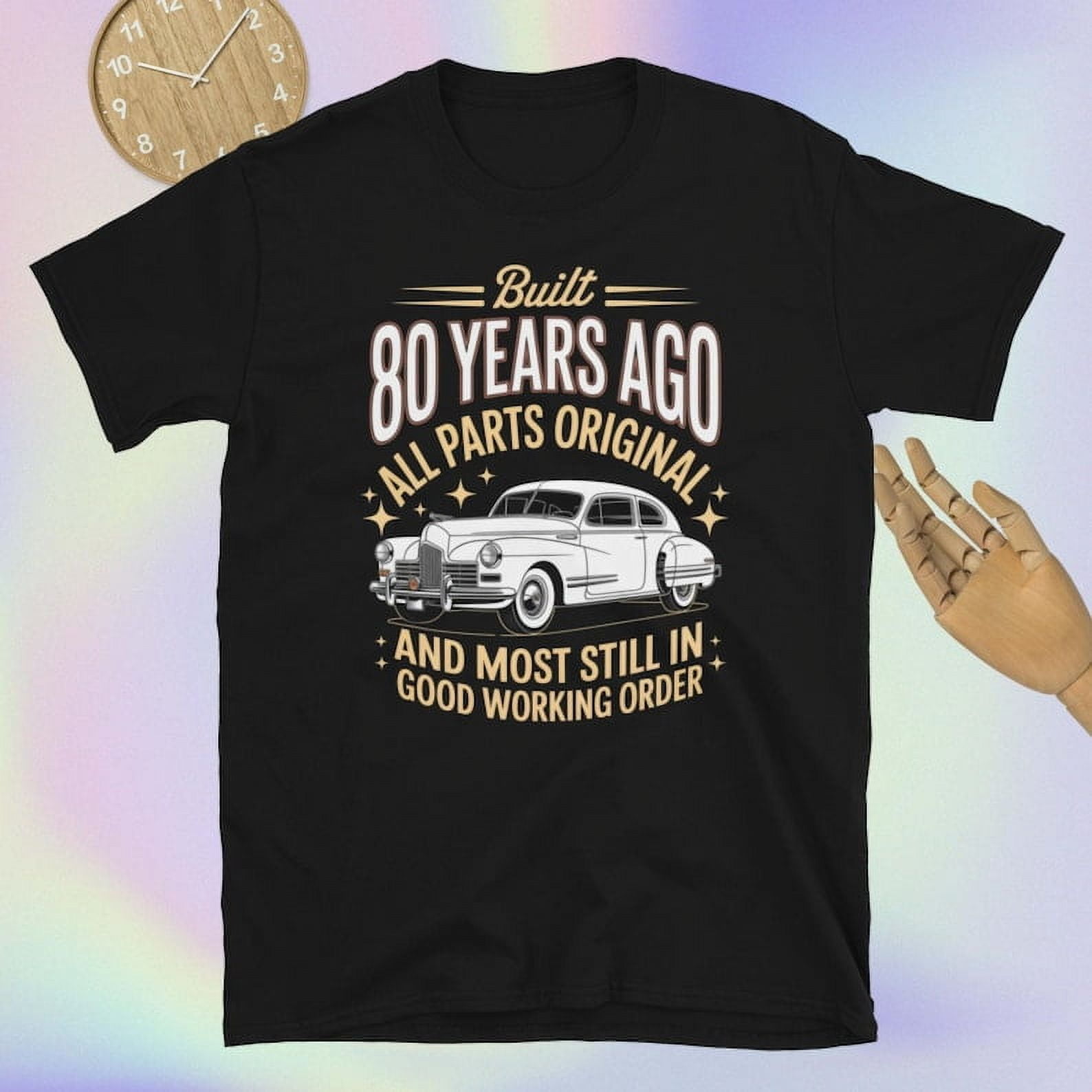 Built 80 Years Ago – Classic 80th Birthday Funny T-shirt – Humorous ...