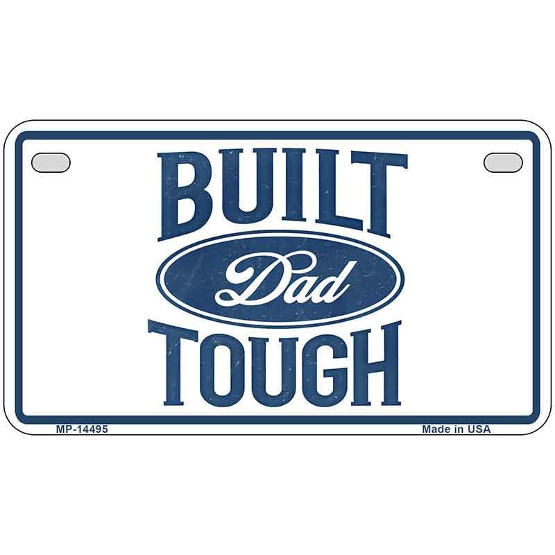 Built Dad Tough Novelty Metal License Plate LP-14495 7" x 4" Motorcycle ...