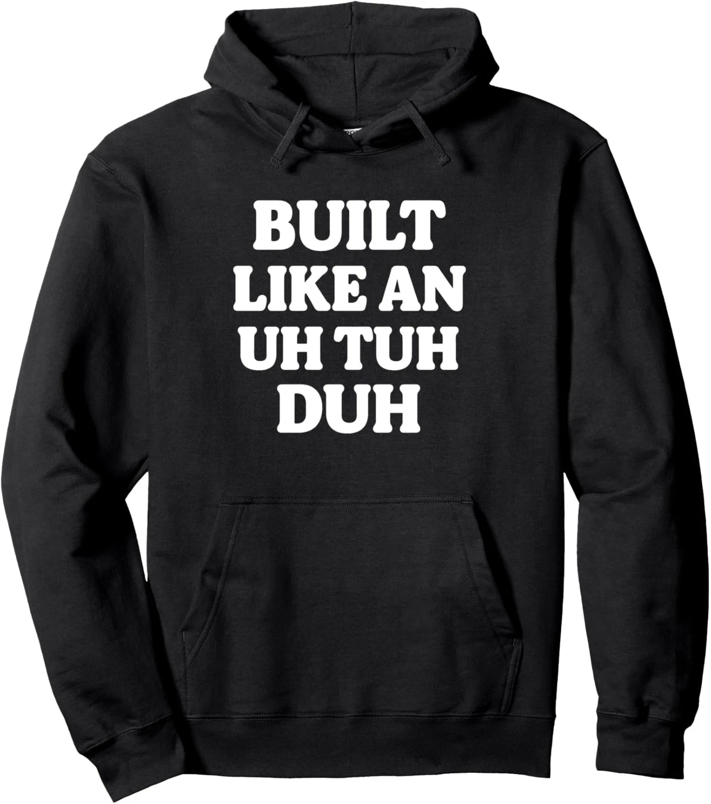 Built Like an Uh Tuh Duh Gen Alpha Viral Meme Slang Humor Trend Hoodie ...