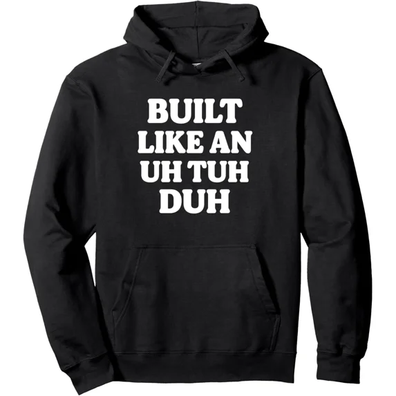 Built Like an Uh Tuh Duh Gen Alpha Viral Meme Slang Humor Trend Hoodie ...