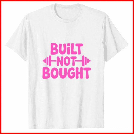 Built Not Bought Pink Gym Exercise Fitness Weightlifting Graphic Tee ...