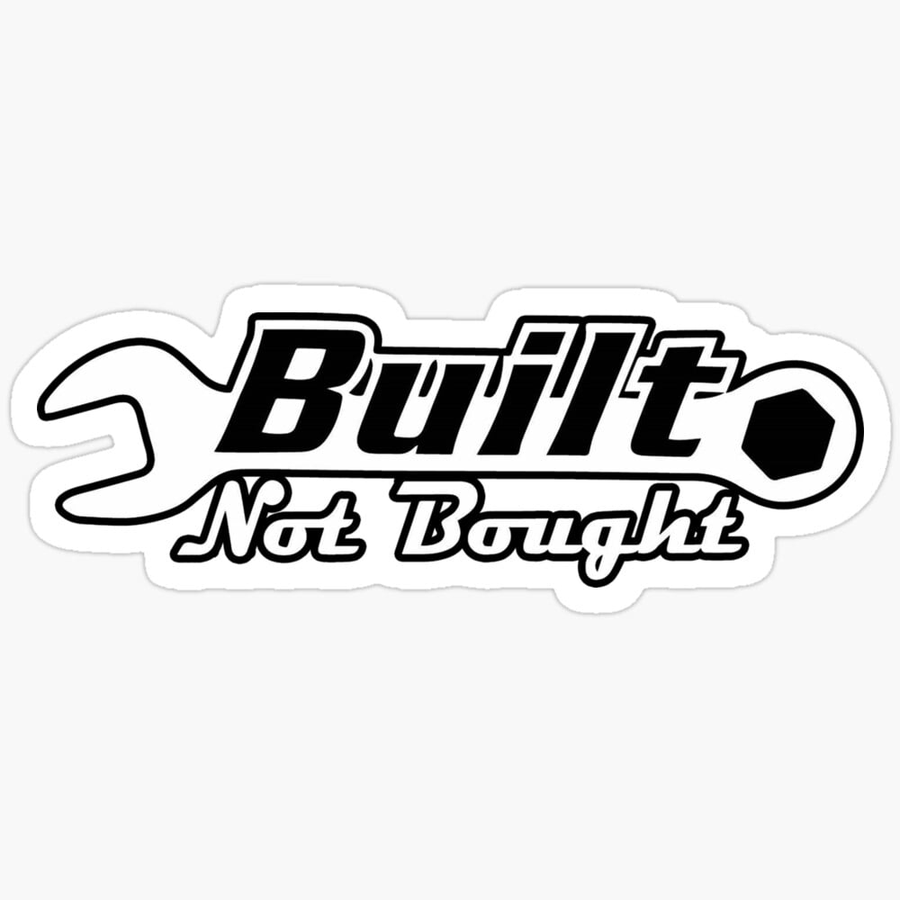 Built Not Bought Sticker Phone Decal Water Bottle Stickers Car Decals ...