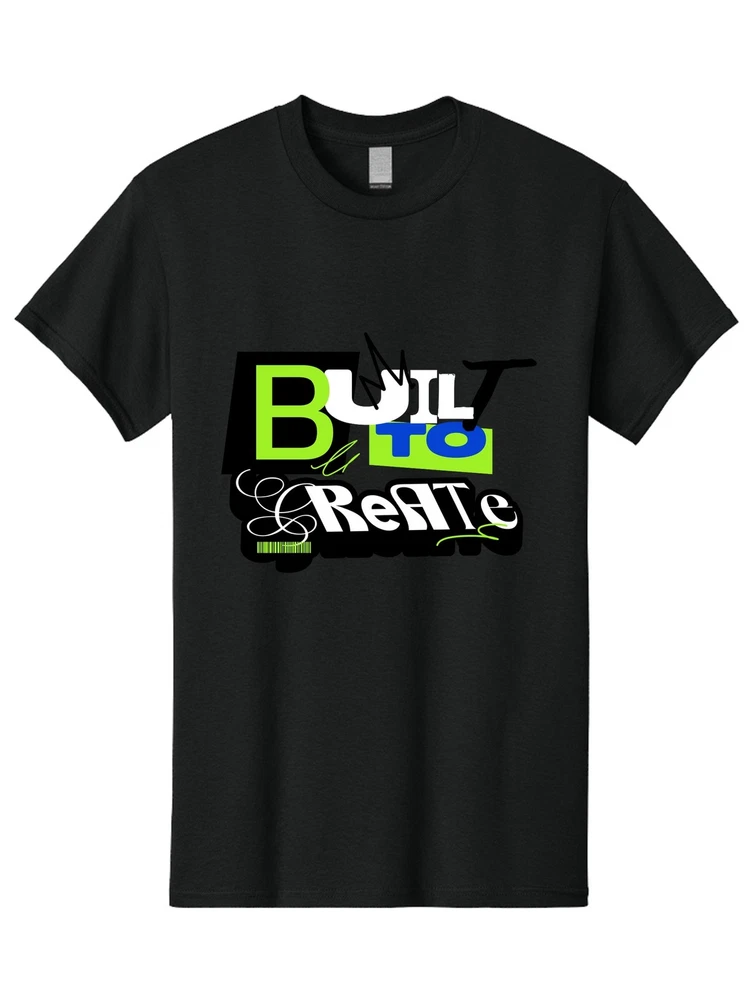 Built To Create Creative Motivational Design Artist Innovation Unisex T ...