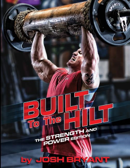 Built to the Hilt: The Strength and Power Edition - Walmart.com