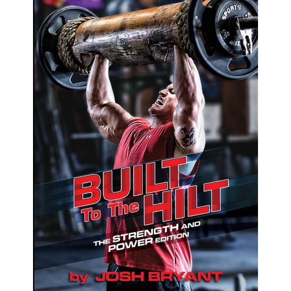 Built to the Hilt: The Strength and Power Edition - Walmart.com