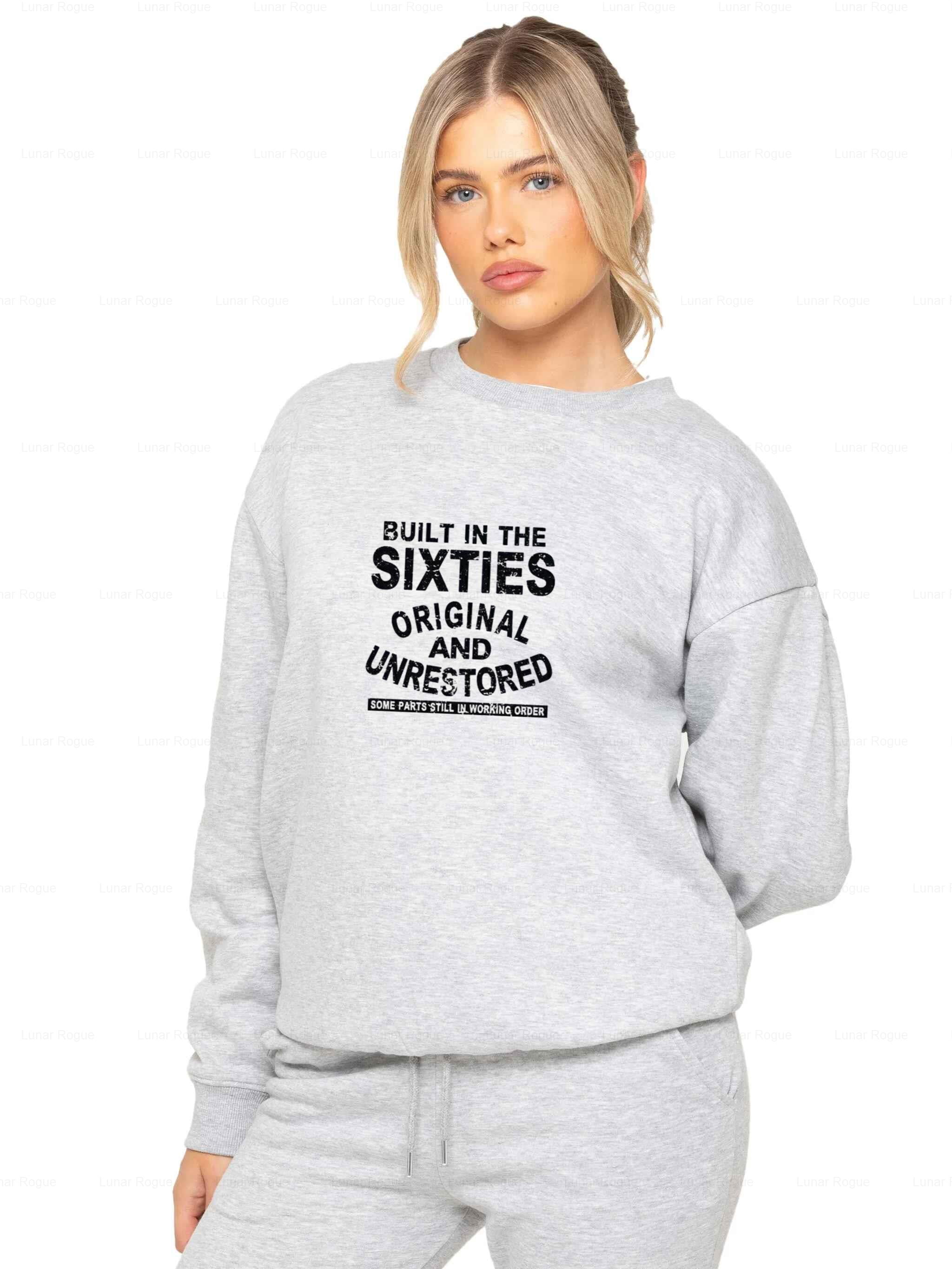 Built in the Sixties Funny 60s Birthday Vintage Style Sweatshirt up to ...