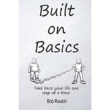 The Built on Basics System Built on Basics: A Real-Life Framework for ...