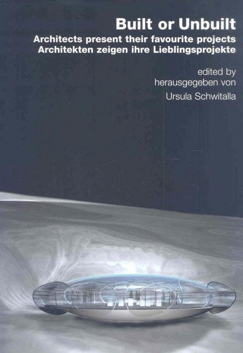 Built or Unbuilt : Architects Present Their Favorite Projects ...