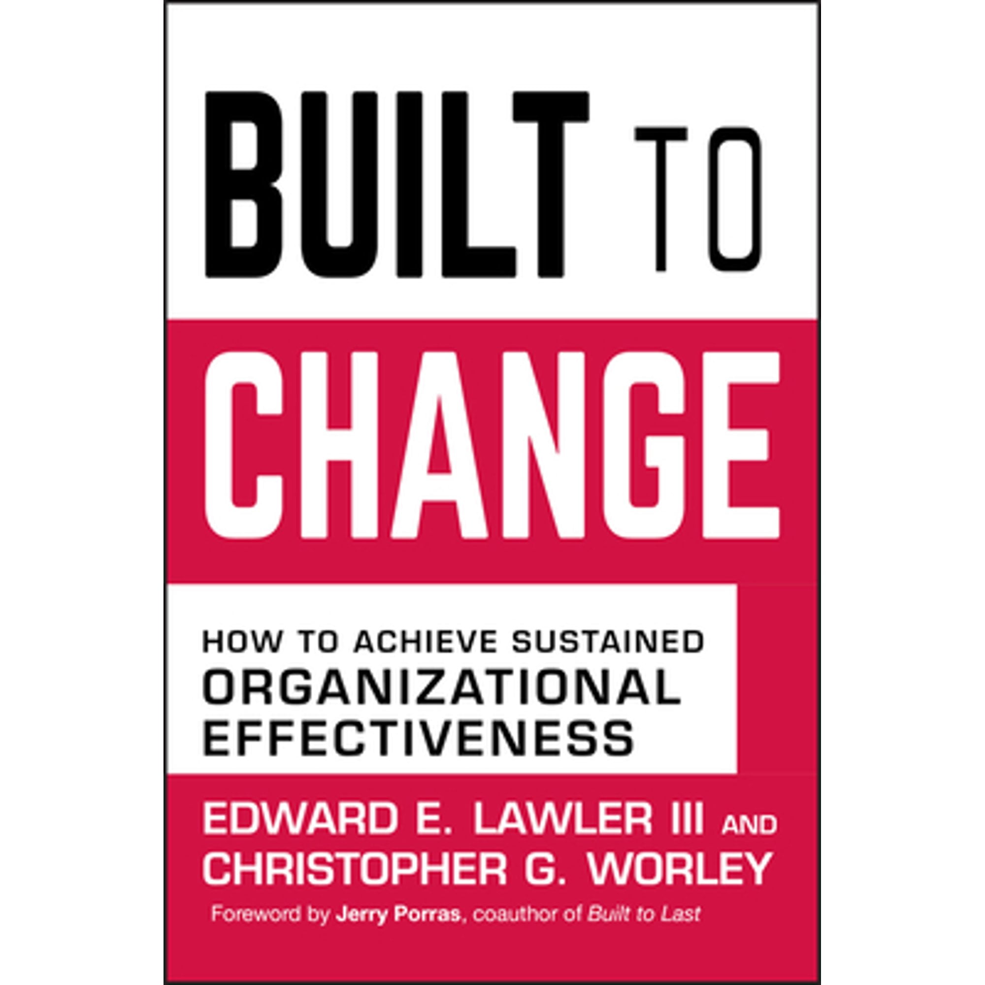 Pre-Owned Built to Change: How to Achieve Sustained Organizational ...