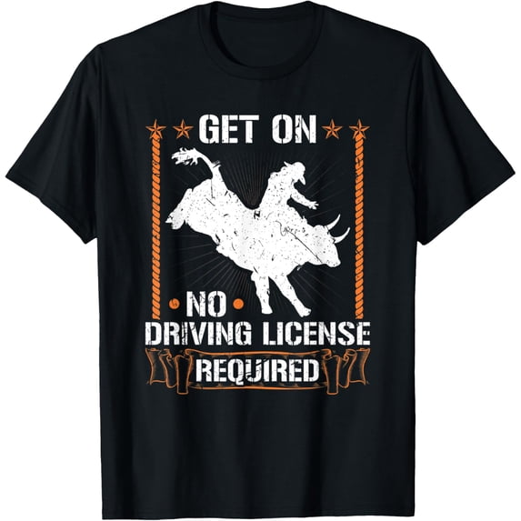 Bull Riding Rodeo No Driving License Required Rider T-Shirt - Walmart.com