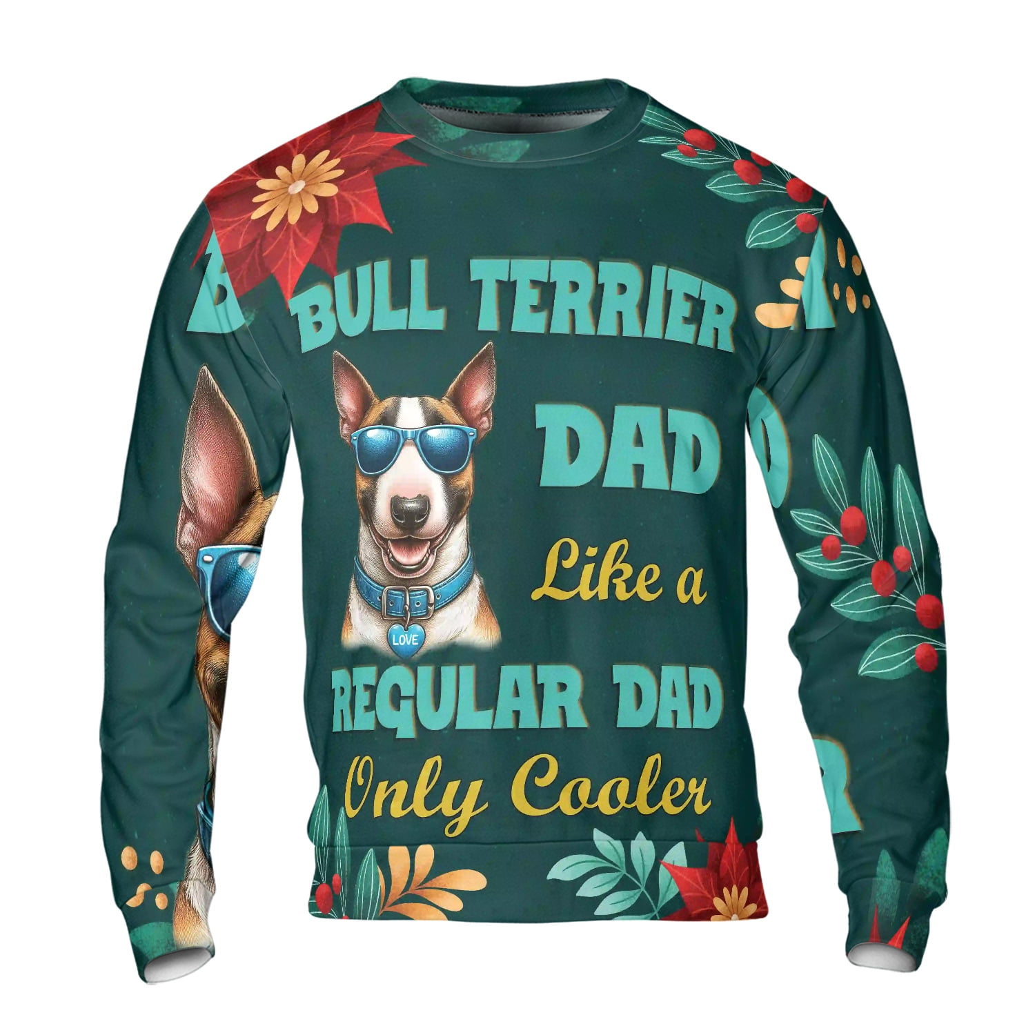 Bull Terrier Dad Like a Regular Dad Only Cooler Happy Father's Day All ...