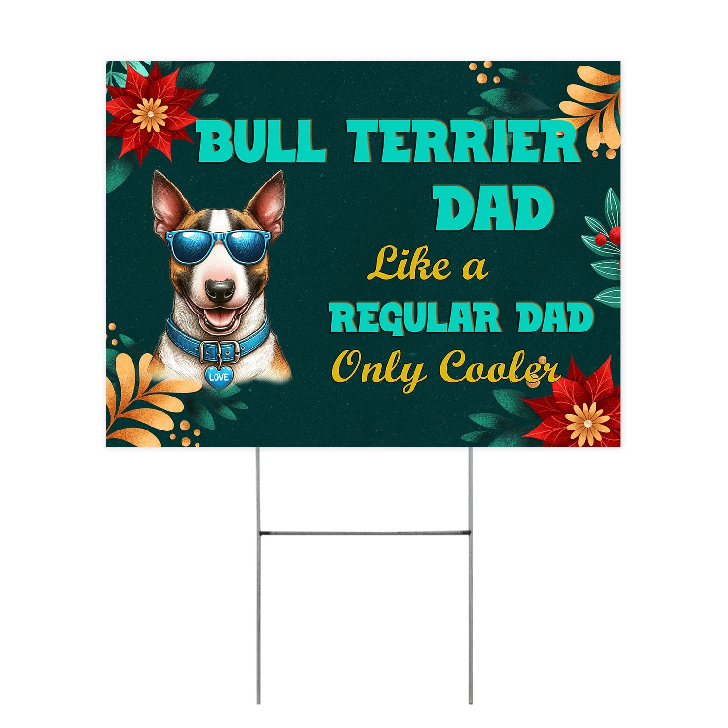Bull Terrier Dad Like a Regular Dad Only Cooler Happy Father's Day Yard ...